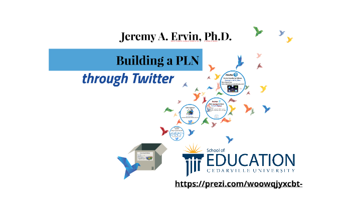 PLN through Twitter by Jeremy Ervin on Prezi