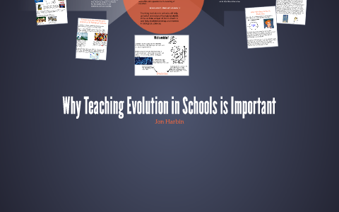 Why Teaching Evolution in Schools is Important by Jonathan Harbin on Prezi