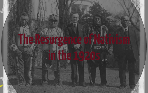 The Resurgence of Nativism in 1920s America by Jennifer Causing on Prezi