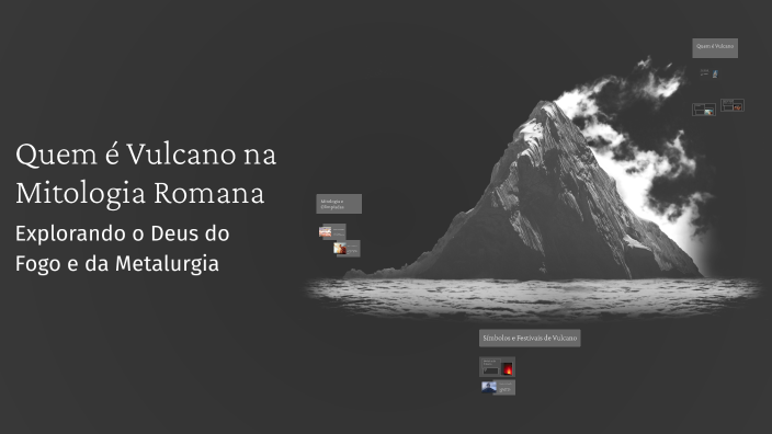 Quem é Vulcano na Mitologia Romana by Matias Capela on Prezi