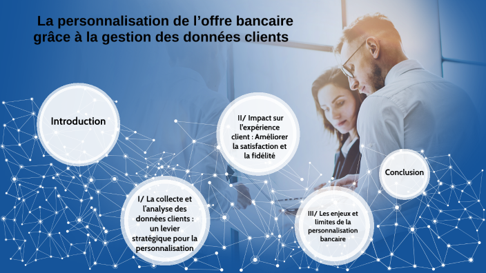 la personnalisation de l’offre bancaire grâce à la gestion des données ...