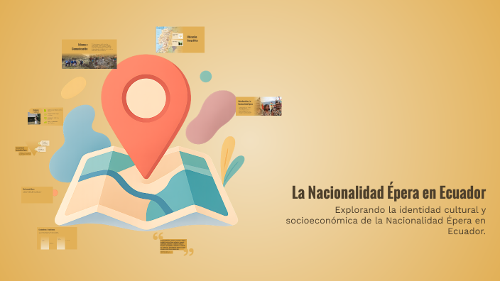 La Nacionalidad Épera en Ecuador by Maggie Salinas on Prezi
