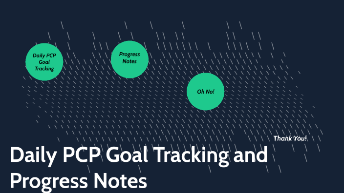 Daily PCP Goal Tracking and Progress Notes by Danielle Zaiatz on Prezi