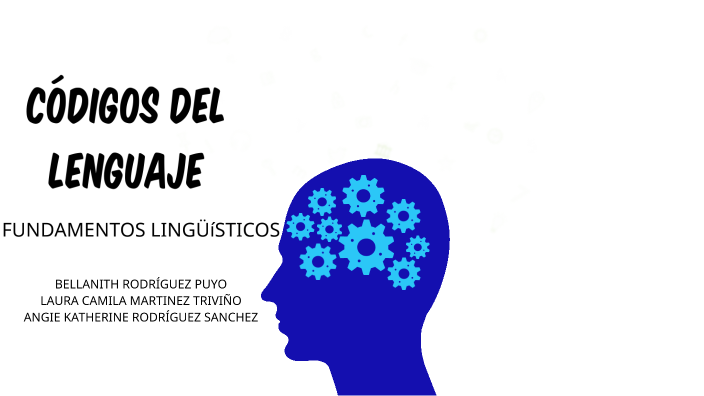 CÓDIGOS DEL LENGUAJE by laura camila martinez triviño on Prezi