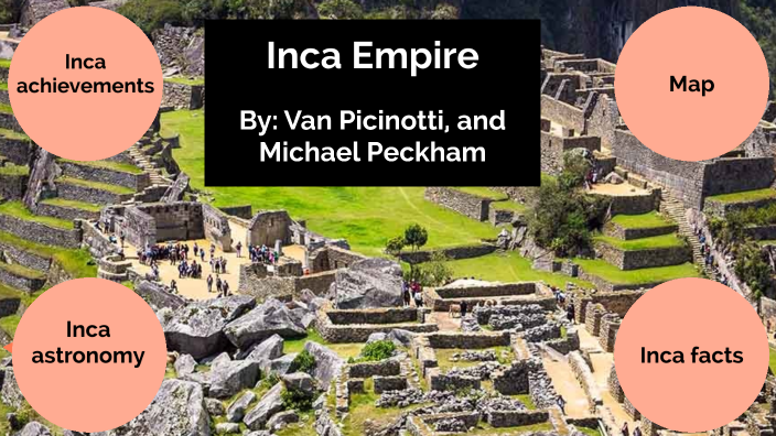 Inca empire by Van Picinotti on Prezi