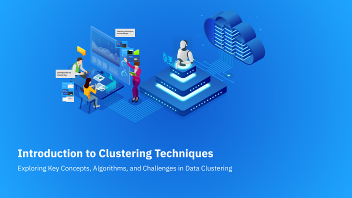 Introduction to Clustering Techniques by One For All on Prezi