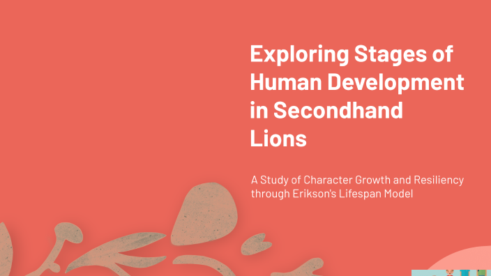 Exploring Stages of Human Development in Second Hand Lions by Elizabeth ...