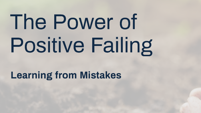 The Power of Positive Failing by Yoong Pui on Prezi