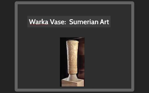 Warka Vase: Narrative Art by raven brown on Prezi