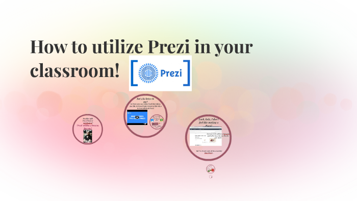 How to utilize Prezi in your classroom! by Sara Sandeen on Prezi