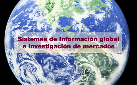 Sistemas de Información Global e Investigación de Mercados by Tania ...