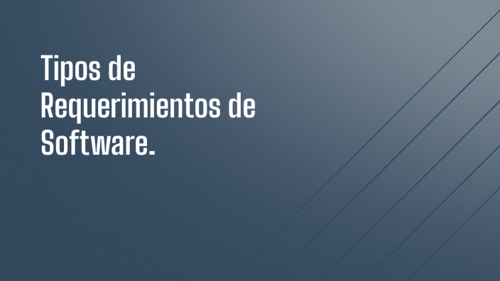 Tipos de Requerimientos de Software by SoyJeff! on Prezi