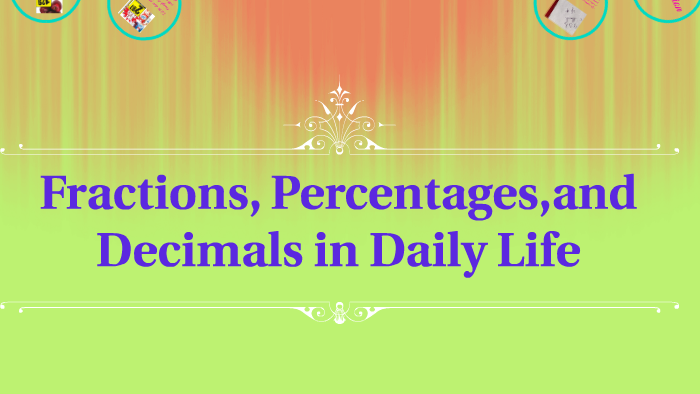 Fractions in Daily Life by Jasmine M on Prezi