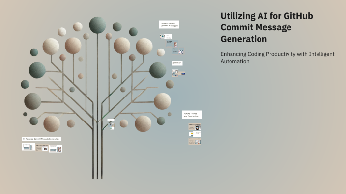 Utilizing AI for GitHub Commit Message Generation by Areej Ameen on Prezi