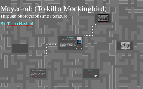 Maycomb County (To Kill A Mockingbird) by Teeba Hashmi on Prezi