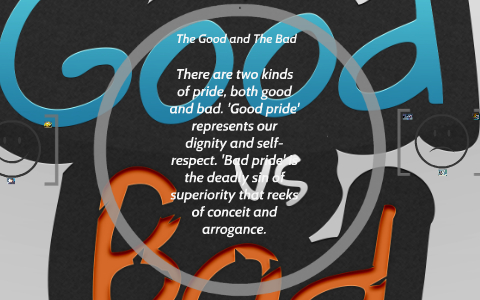 There are two kinds of pride, both good and bad. 'Good pride by Rob ...