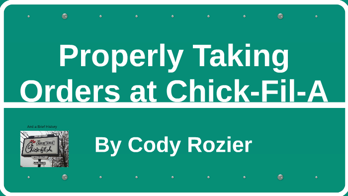 Properly Taking Orders at Chick-Fil-A by cody rozier on Prezi