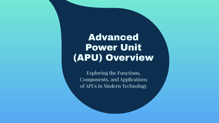 Advanced Power Unit (APU) Overview by Deydra Afida on Prezi