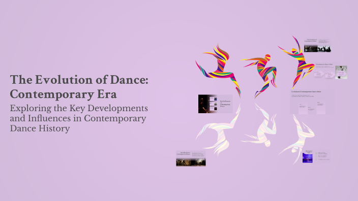 The Evolution of Dance: Contemporary Era by Lindsey Trent on Prezi