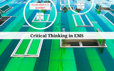 Critical Thinking in EMS by Susan Ruggiere on Prezi