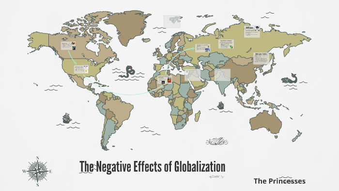 The Negative Effects of Globalization by sawyer thor-larsen on Prezi