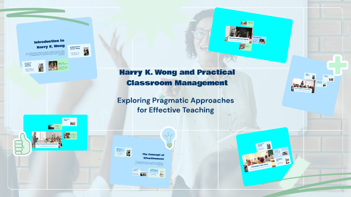 Harry K. Wong and Practical Classroom Management by Rasha Mussalam on Prezi