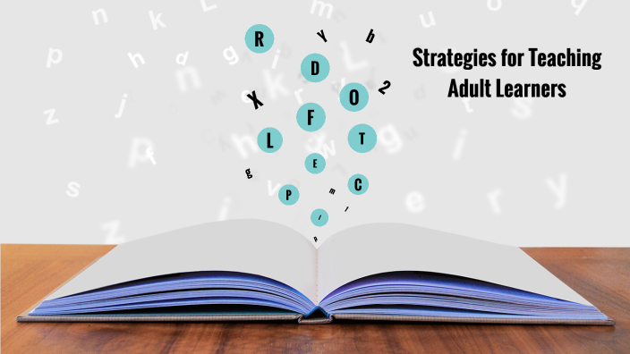 Strategies for Teaching Adult Learners by Ashley Barnes on Prezi