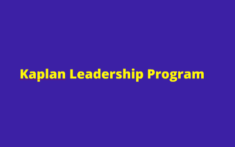 Kaplan Leadership Program by Rhoda Tamakloe on Prezi
