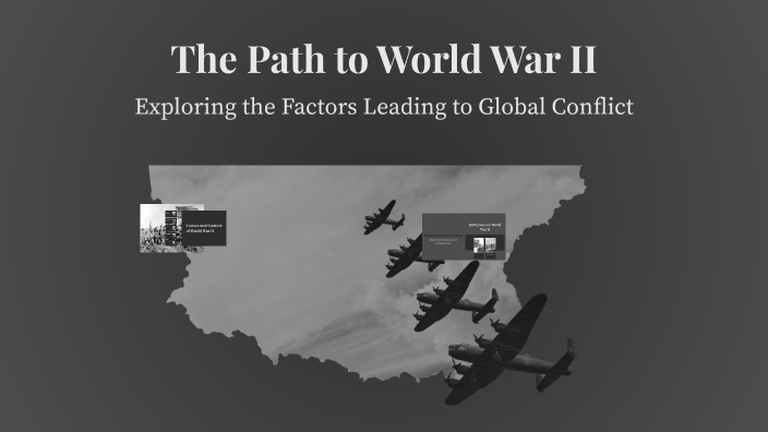 The Path to World War II by Matcha Tea on Prezi
