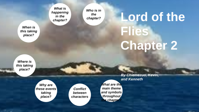 Lord of the Flies Chapter 2 Summary by Chimezuo Ohanaka on Prezi