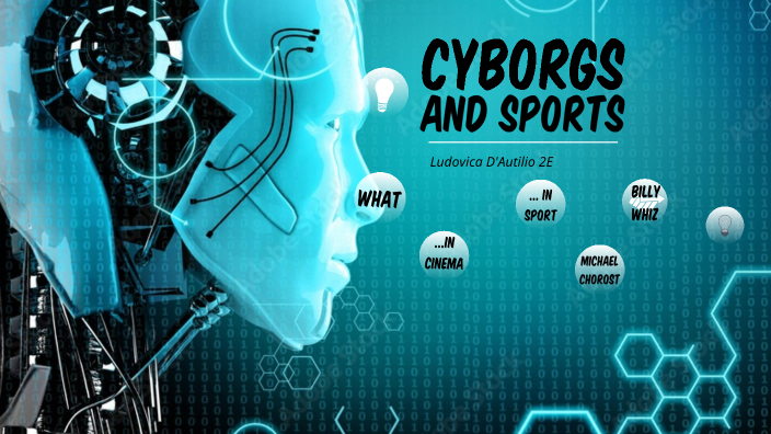 CYBORGS AND SPORTS by Ludovica D'Autilio on Prezi