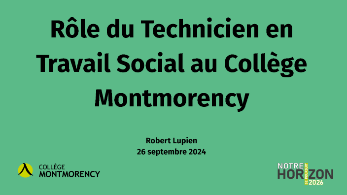 Rôle du Technicien en Travail Social au Collège Montmorency by Robert ...