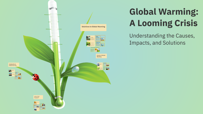 Global Warming: A Looming Crisis by Megi dervishi on Prezi