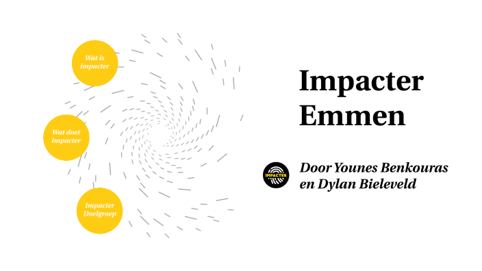 Impacter Emmen by Younes Benkouras on Prezi