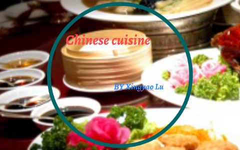 Chinese Cuisine by Xingyao Lu on Prezi