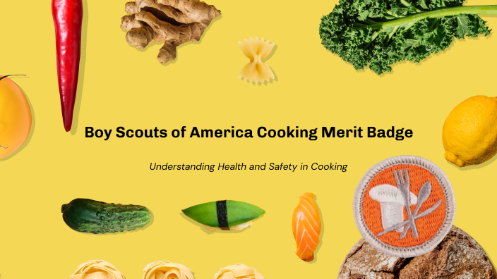 Boy Scouts of America Cooking Merit Badge by Donald Smith on Prezi