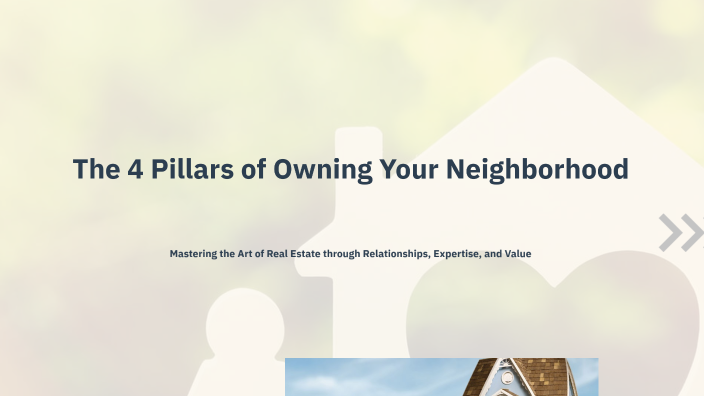 The 4 Pillars of Owning Your Neighborhood by Sam Bailey on Prezi