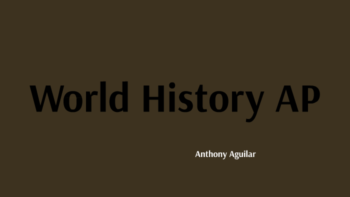 WHAP Timeline by Anthony Aguilar on Prezi