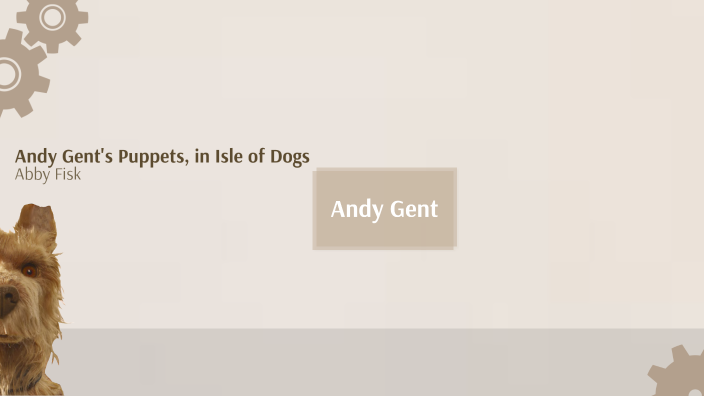 Andy Gent by Abby Fisk on Prezi