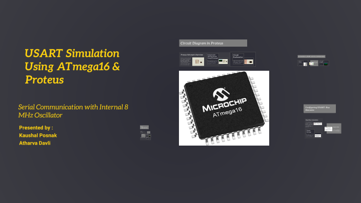USART Simulation Using ATmega16 & Proteus by Kaushal Posnak on Prezi