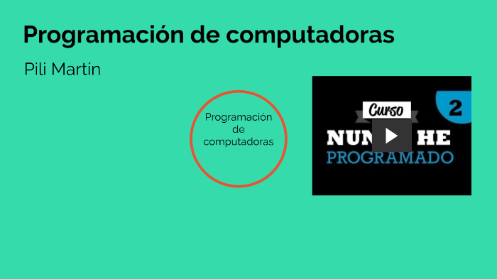 Programación de computadoras by Pilar Martín on Prezi