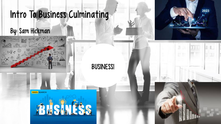 Intro To Business Culminating by samuel hickman on Prezi