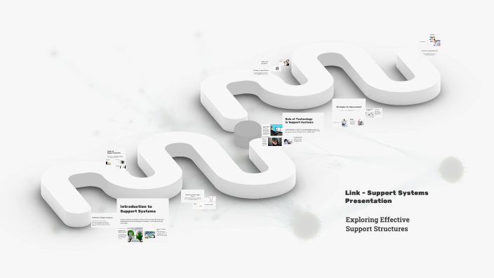 Link - Support Systems Presentation by Sinan KOÇ on Prezi