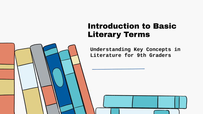 Introduction to Basic Literary Terms by on Prezi