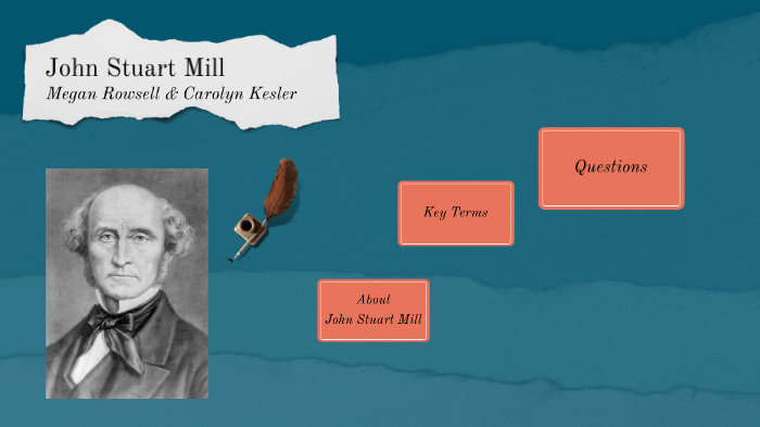 John Stuart Mill by Megan Rowsell on Prezi