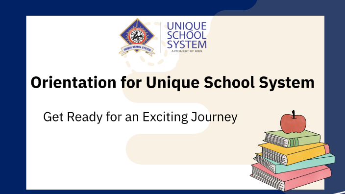 Orientation for Unique School System by Fatima Tuz Zahra on Prezi