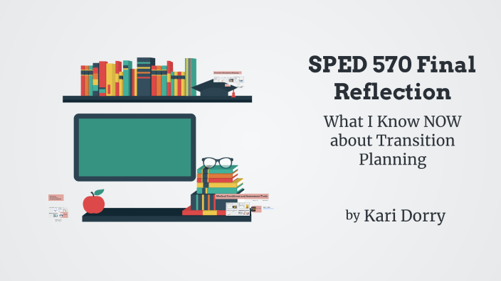 SPED 570 Final Reflection by Kari Dorry on Prezi