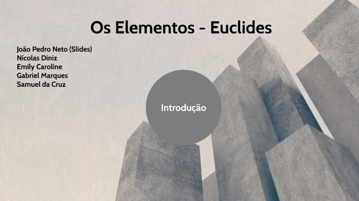 Os Elementos - Euclides by João Pedro Neto on Prezi