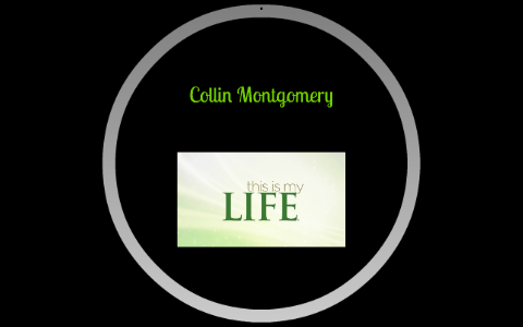 Collin Montgomery - Self by collin montgomery on Prezi