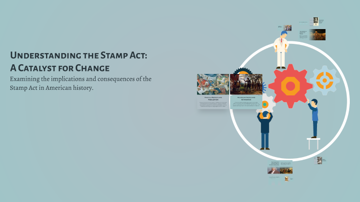 Understanding the Stamp Act: A Catalyst for Change by aidan eaves on Prezi